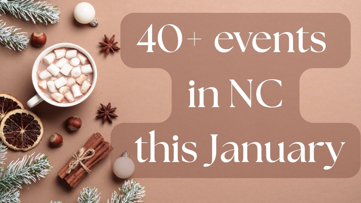 40+ events in NC this January :: WRAL.com