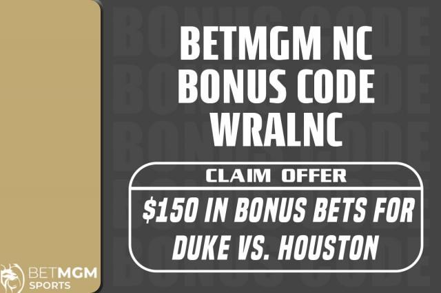 BetMGM NC Bonus Code WRALNC: Score $150 in bonus bets for Duke vs. Houston