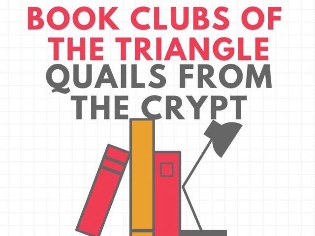 Book Clubs of the Triangle: Quails from the Crypt