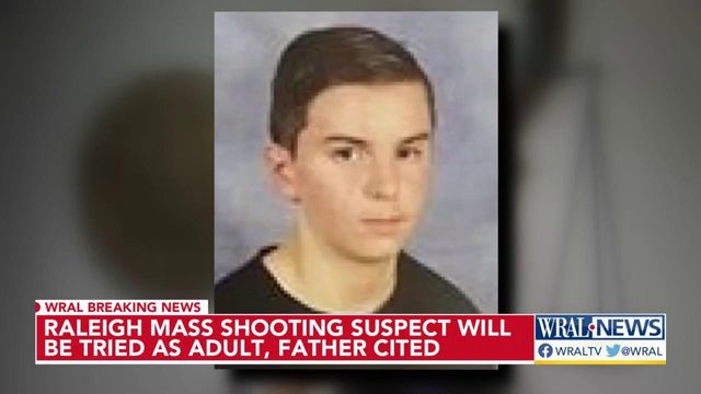 Raleigh Mass Shooting Suspect Will Be Tried As Adult Father Cited For