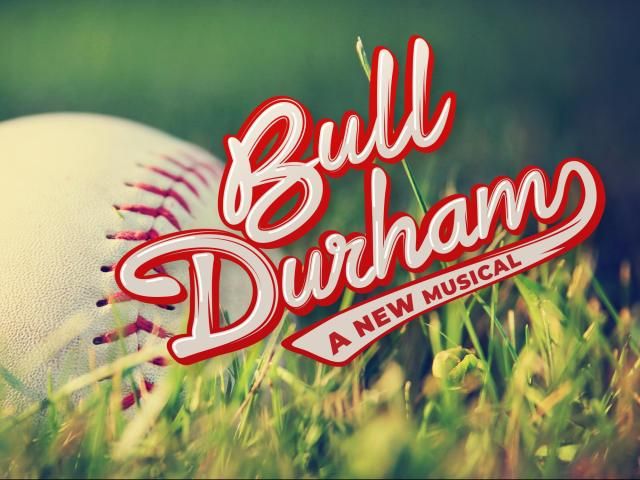 'Bull Durham, A New Musical' based on 1988 movie about Durham Bulls ...
