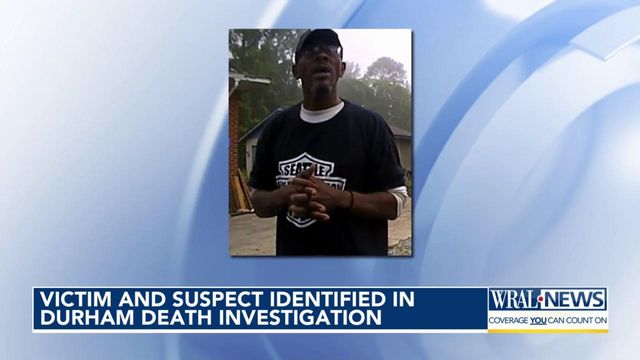 Victim and suspect identified in Durham death investigation