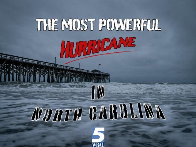 The most powerful hurricane in North Carolina: The history and ...